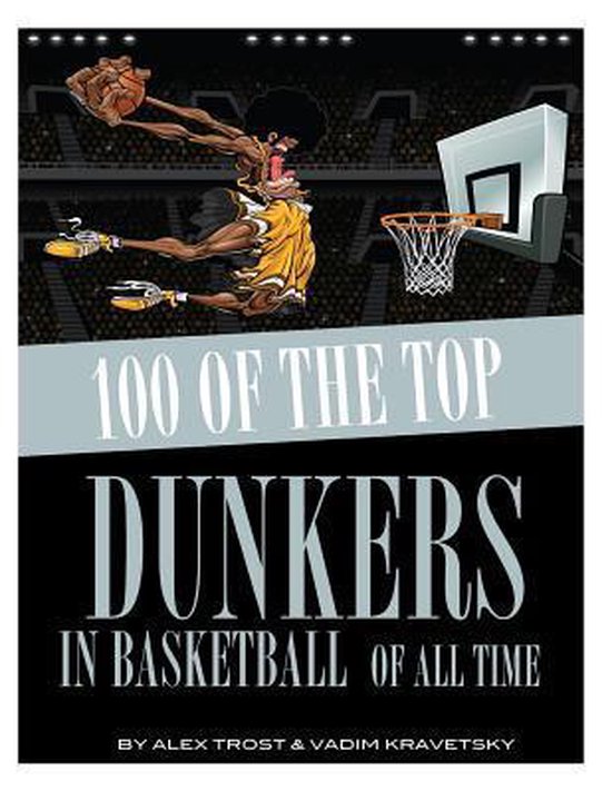 100 of the Top Dunkers in Basketball of All Time, Alex Trost ...