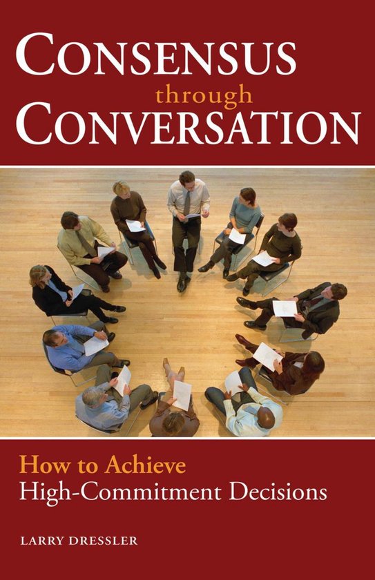Consensus Through Conversation | 9781576754191 | Larry Dressler ...