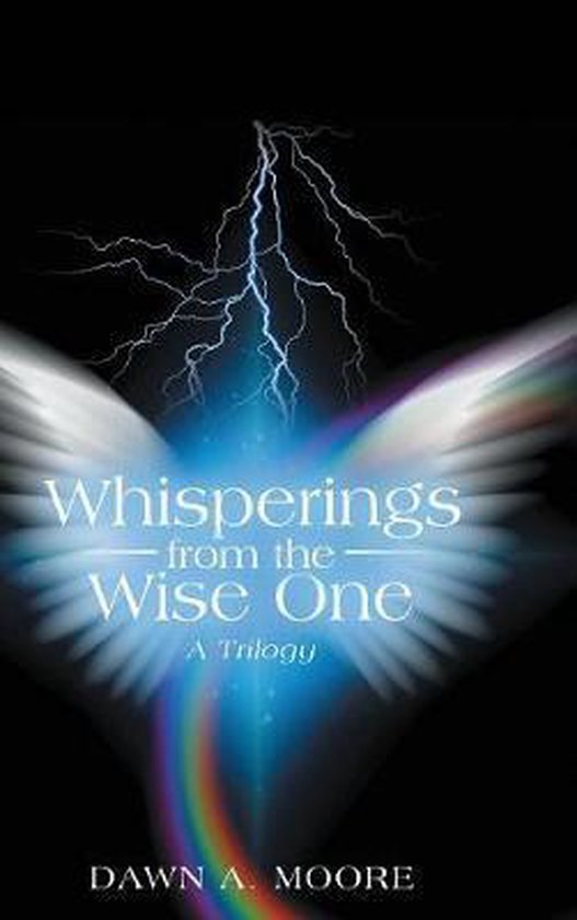 Whisperings from the Wise One, Dawn a Moore | 9781483483993 | Boeken | bol
