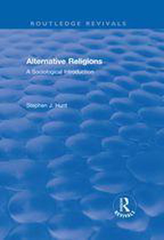Alternative Religions (ebook), Stephen J. Hunt | 9781351773973 | Boeken ...