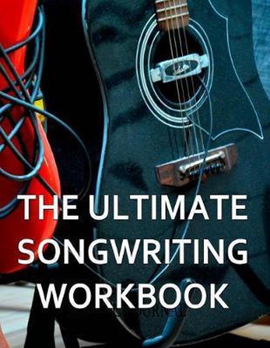 The Ultimate Songwriting Workbook, Music Journal | 9781543277609 ...