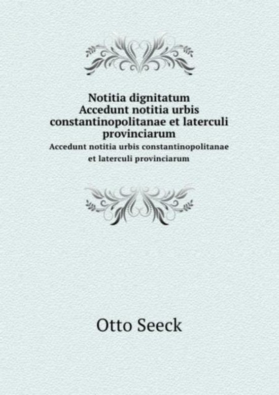 Notitia Dignitatum, Seeck Otto | 9785877971608 | Boeken | bol