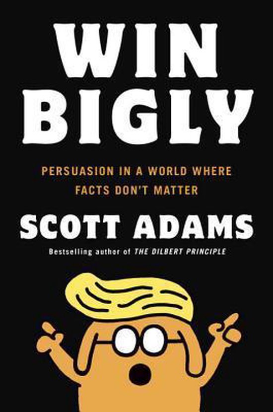 Win Bigly | 9780735219717 | Scott Adams | Boeken | bol