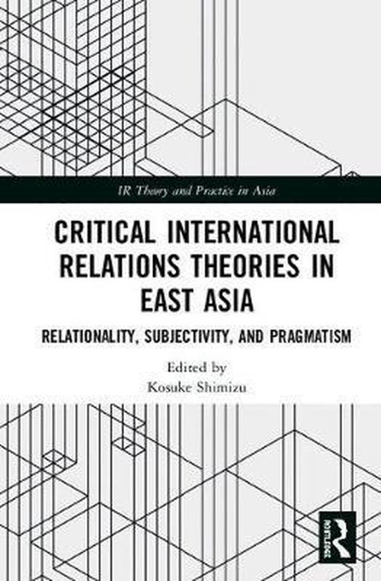 IR Theory and Practice in Asia- Critical International Relations ...
