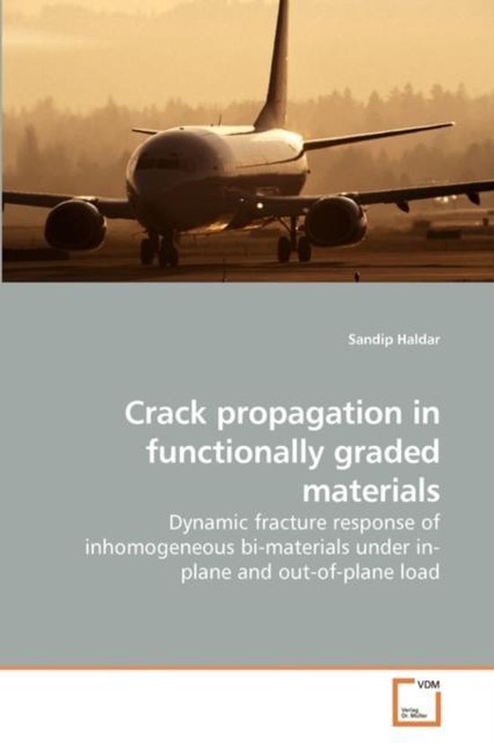 Crack Propagation In Functionally Graded Materials 9783639221176 Sandip Haldar