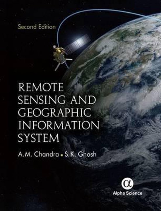 Remote Sensing and Geographic Information System, A. M. Chandra | 9781842659700 | Boeken | bol