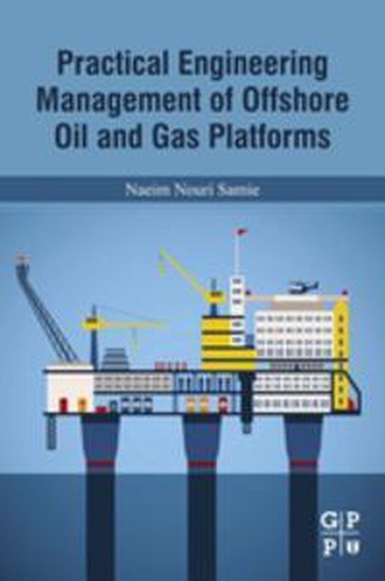 Practical Engineering Management of Offshore Oil and Gas Platforms ...