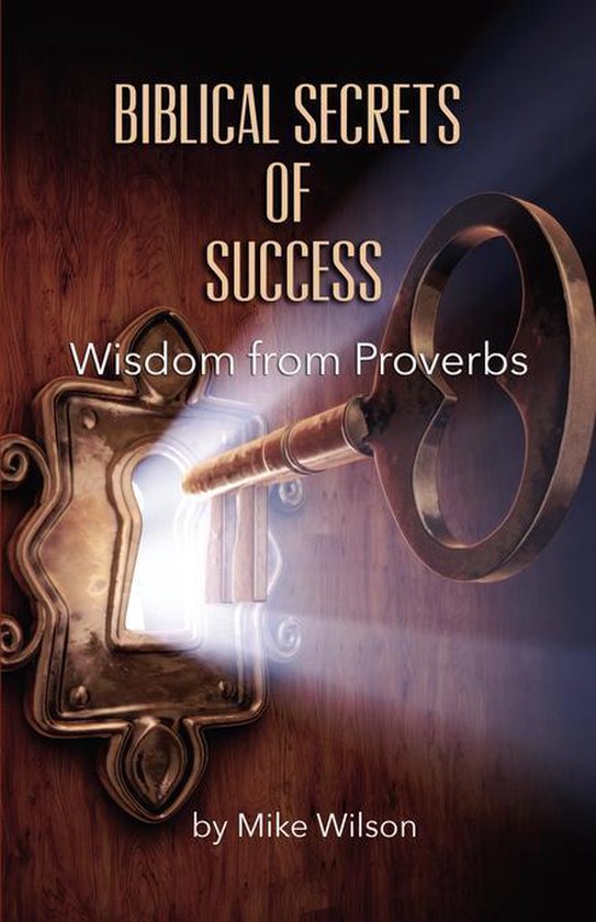 Biblical Secrets of Success (ebook), Mike Wilson | 9781619335646 | Boeken | bol.com