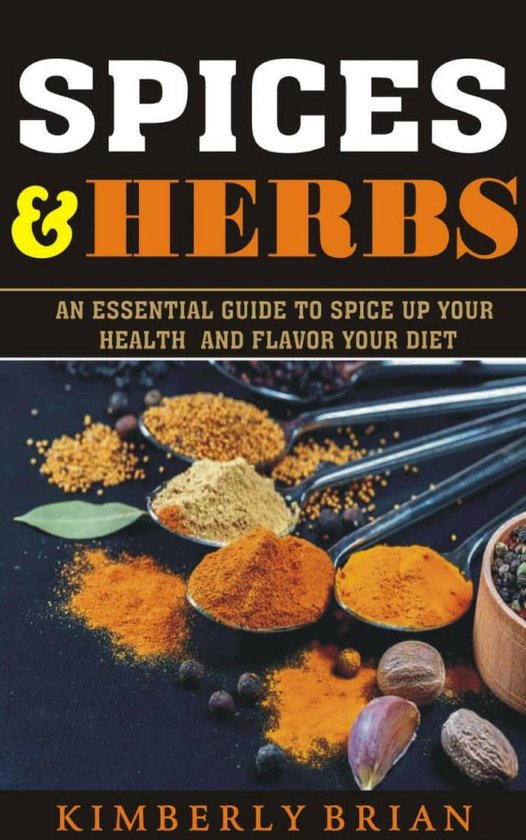 Spices And Herbs (ebook), Kimberly Brian | 6610000132935 | Boeken | bol.com