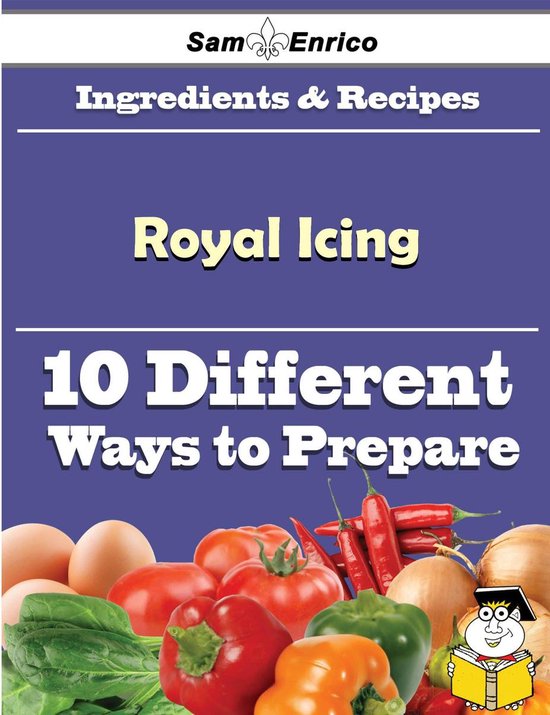 10 Ways to Use Royal Icing (Recipe Book) (ebook), Tennille Keaton ...