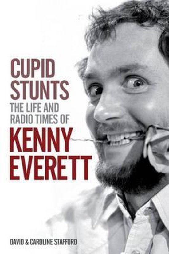Cupid Stunts The Life Of Kenny Everett, David Stafford | 9781780387086 ...