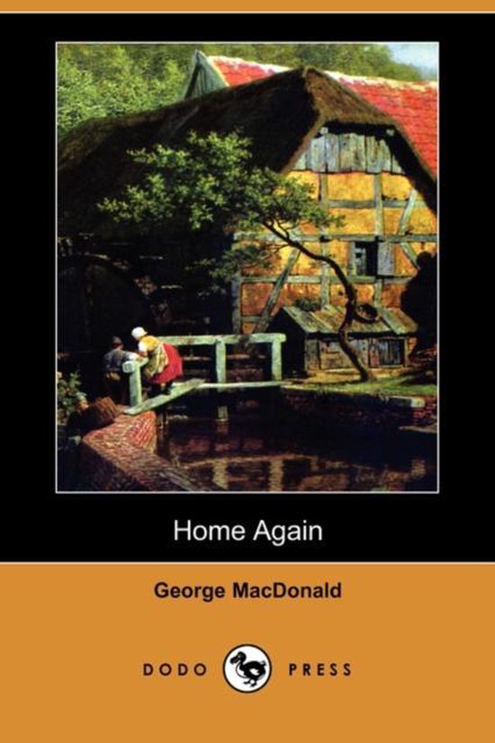 Home Again (Dodo Press), George Macdonald | 9781406530018 | Boeken ...