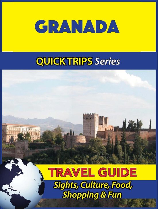 Granada Travel Guide (Quick Trips Series) (ebook), Shane Whittle ...
