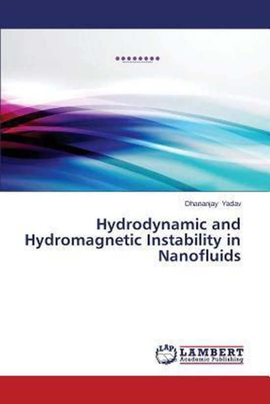Hydrodynamic and Hydromagnetic Instability in Nanofluids, Yadav ...