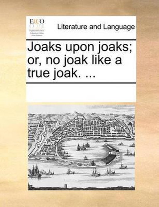 Joaks upon joaks; or, no joak like a true joak. ... | 9781170311202 ...
