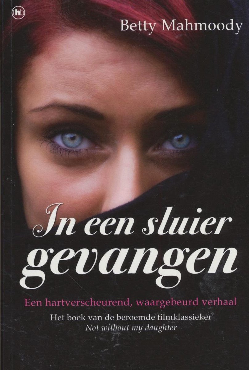 In een sluier gevangen, Betty Mahmoody | 9789044335675 | Boeken | bol