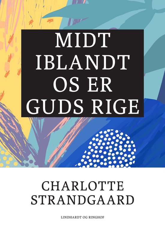 Midt iblandt os er Guds rige (ebook), Charlotte Strandgaard ...