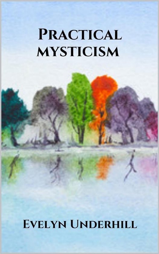 Practical mysticism (ebook), Evelyn Underhill | 9788831626934 | Boeken ...