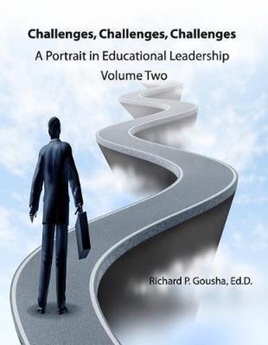 Volume Two- Challenges, Challenges, Challenges, Richard P Gousha Ed D ...