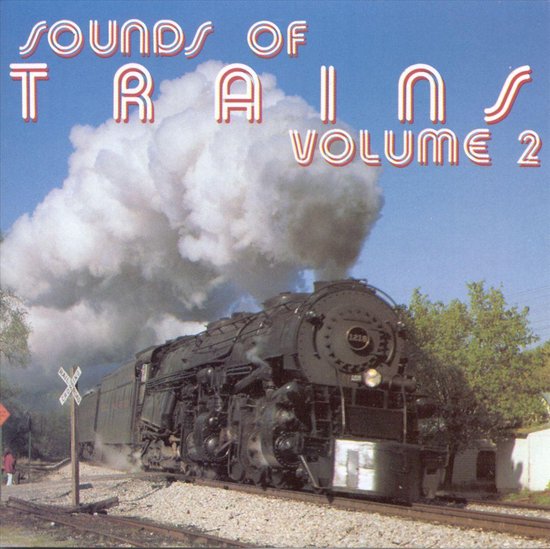 Sounds of Trains, Vol. 2, various artists | CD (album) | Muziek | bol
