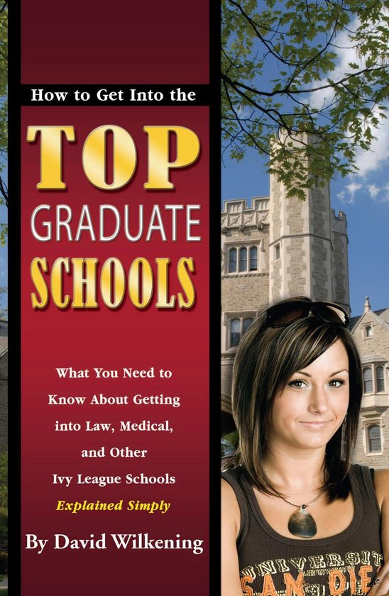 How to Get into the Top Graduate Schools, David Wilkening | 9781601382153 | Boeken | bol.com