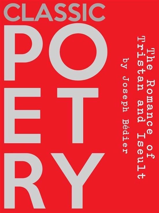 Poetry Classics - The Romance of Tristan and Iseult (ebook), Joseph Bedier |... | bol.com