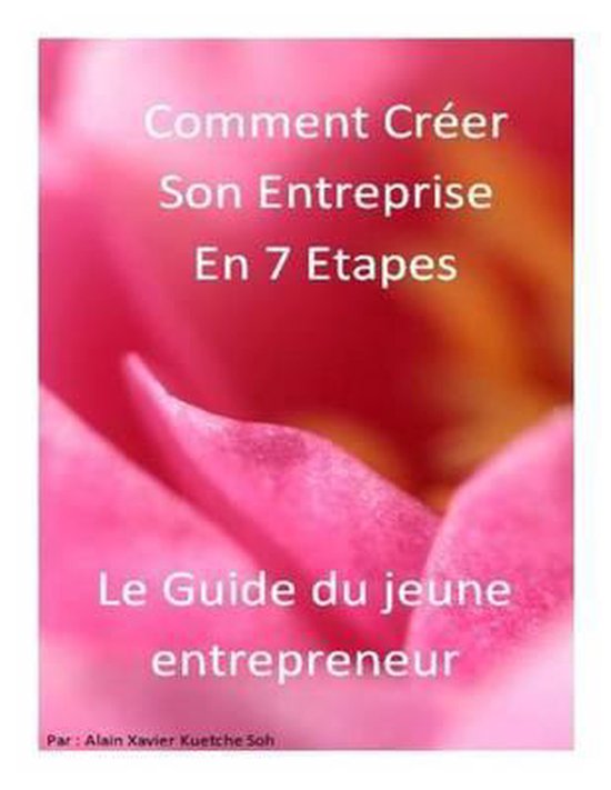 Comment Cr er Son Entreprise En 7 Etapes?le Guide, Alain Xavier Kuetche Soh Ksax |... | bol.com
