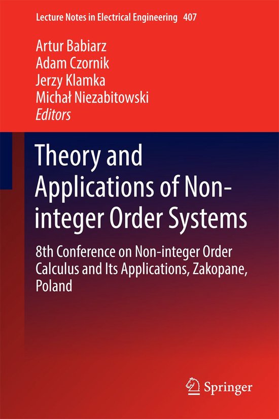 Lecture Notes In Electrical Engineering 407 Theory And Applications Of Non Integer