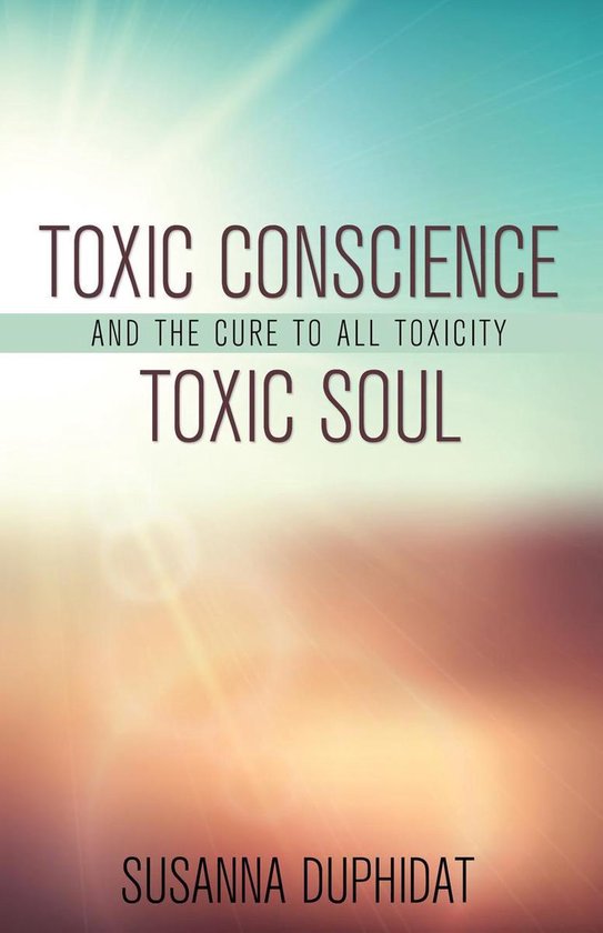 Toxic Conscience, Toxic Soul (ebook), Susanna Duphidat | 9781486613618 ...