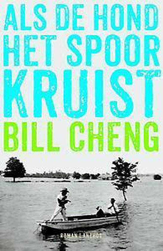 Als de hond het spoor kruist, Bill Cheng | 9789041422385 | Boeken | bol
