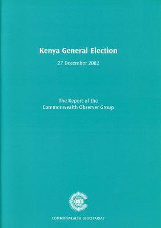 Kenya General Election, 27 December 2002, Commonwealth Secretariat ...