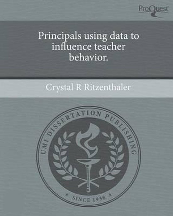 Principals Using Data to Influence Teacher Behavior, Crystal R ...