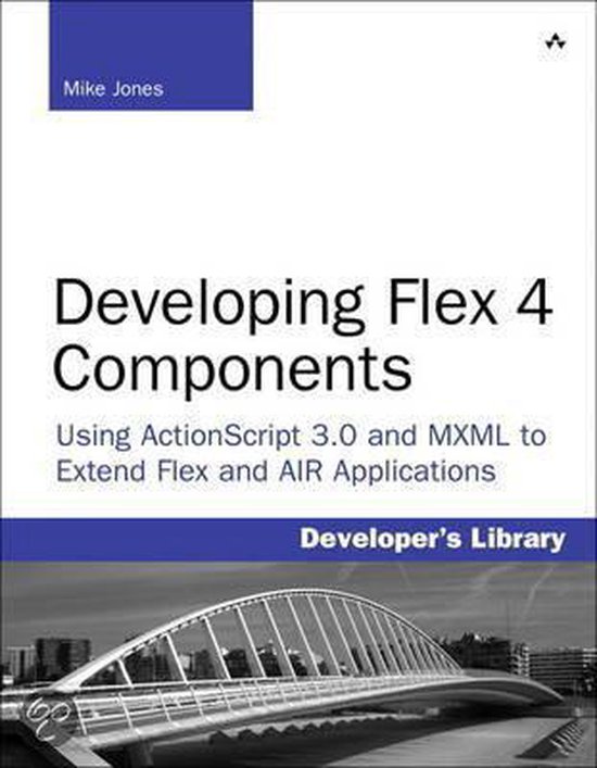 Developing Flex 4 Components, Mike Jones | 9780321604132 | Boeken | bol.com