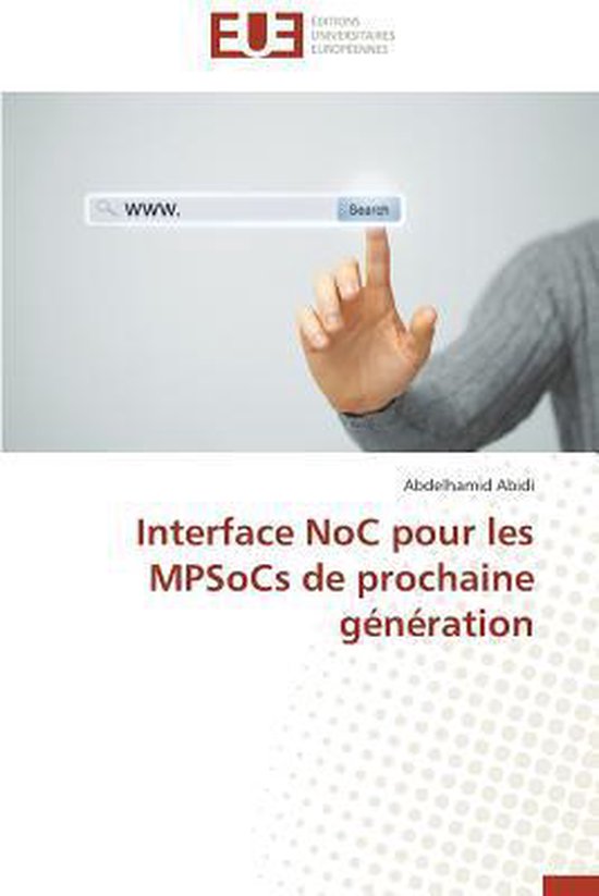 Omn.Univ.Europ.- Interface Noc Pour Les Mpsocs de Prochaine Génération | 9783841747044... | bol