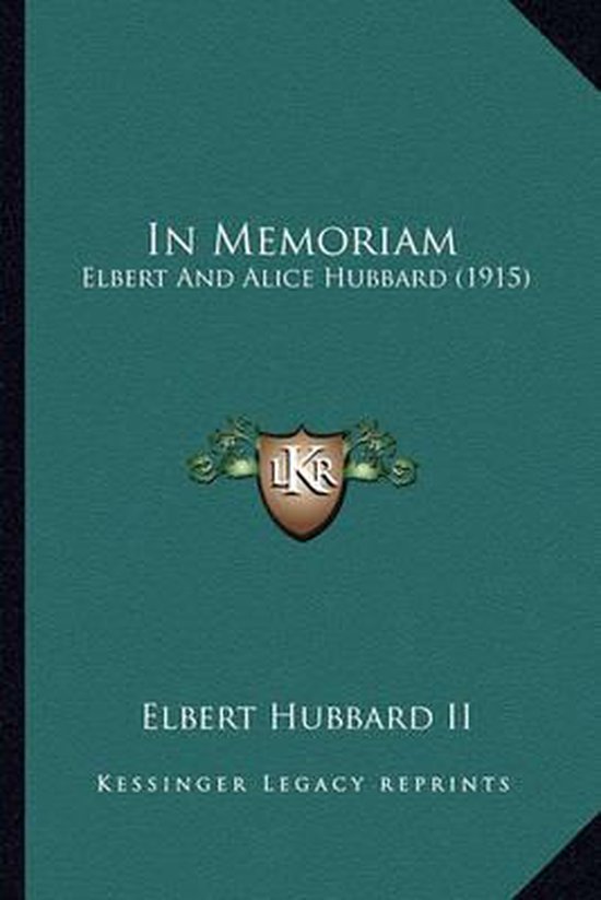 In Memoriam in Memoriam, Elbert Hubbard II | 9781163984031 | Boeken | bol