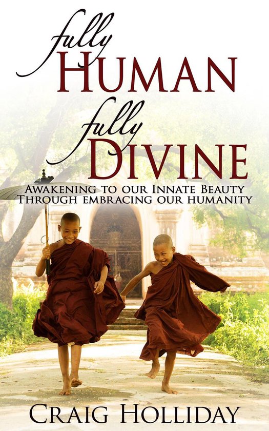 Fully Human Fully Divine (ebook), Craig Holliday | 9780991130771 ...