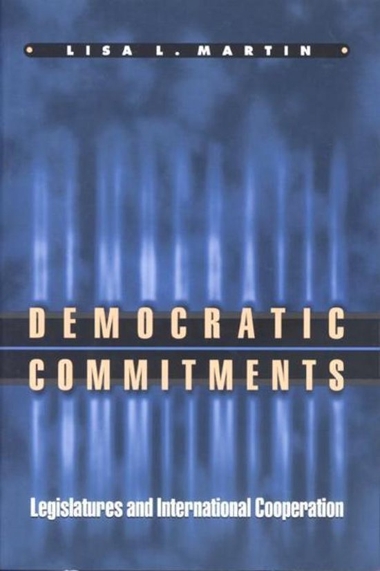 Democratic Commitments (ebook), Lisa L. Martin | 9781400823703 | Boeken | bol