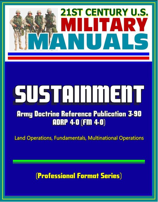 21st Century U.S. Military Manuals: Sustainment - 2012 Army Doctrine ...