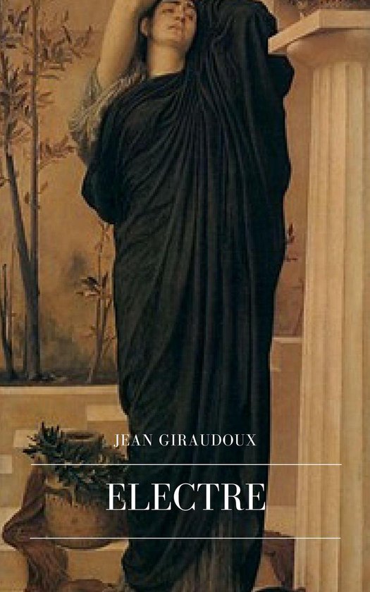 Electre (ebook), Jean Giraudoux | 1230002462318 | Boeken | bol.com