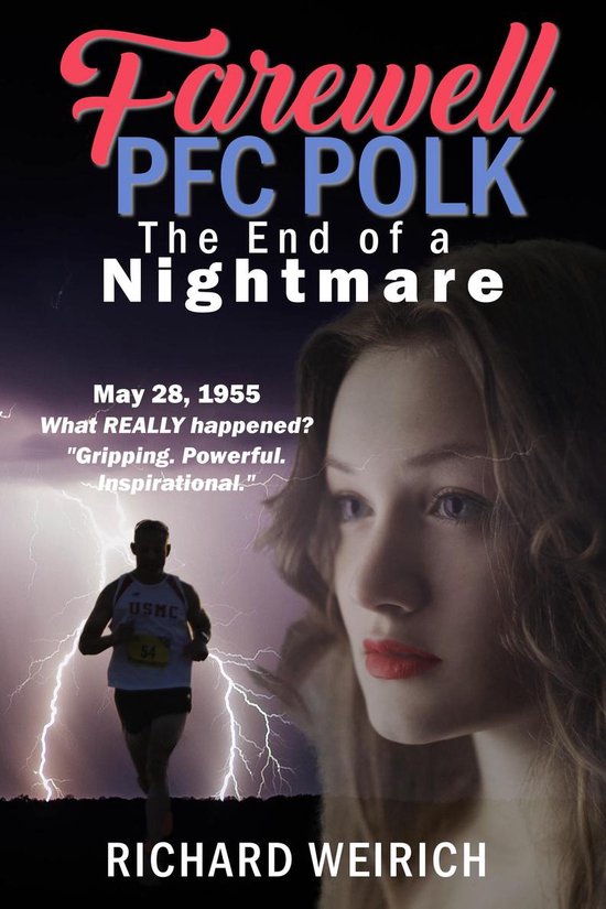 Farewell PFC POLK: The End of a Nightmare (ebook), Richard Weirich ...