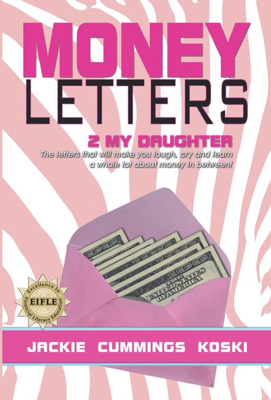 Money Letters 2 my Daughter: The letters that will make you laugh, cry ...