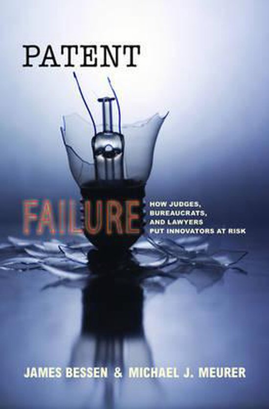Patent Failure (ebook), James Bessen | 9781400828692 | Boeken | bol