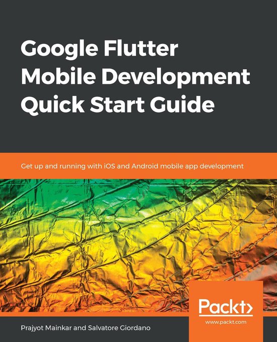 Google Flutter Mobile Development Quick Start Guide (ebook), Prajyot Mainkar |... | bol.com