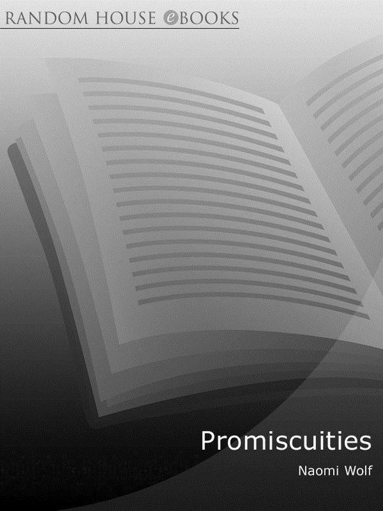 Promiscuities (ebook), Naomi Wolf | 9781446476239 | Boeken | bol.com