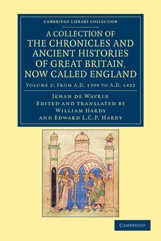 A Collection of the Chronicles and Ancient Histories of Great Britain ...