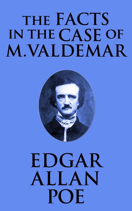 The Facts in the Case of M. Valdemar (ebook), Edgar Allen Poe ...