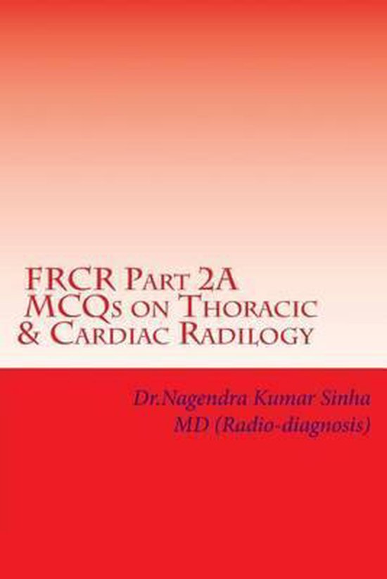 Frcr Part 2a- FRCR Part 2A, MCQs on Thoracic & Cardiac Radiology ...