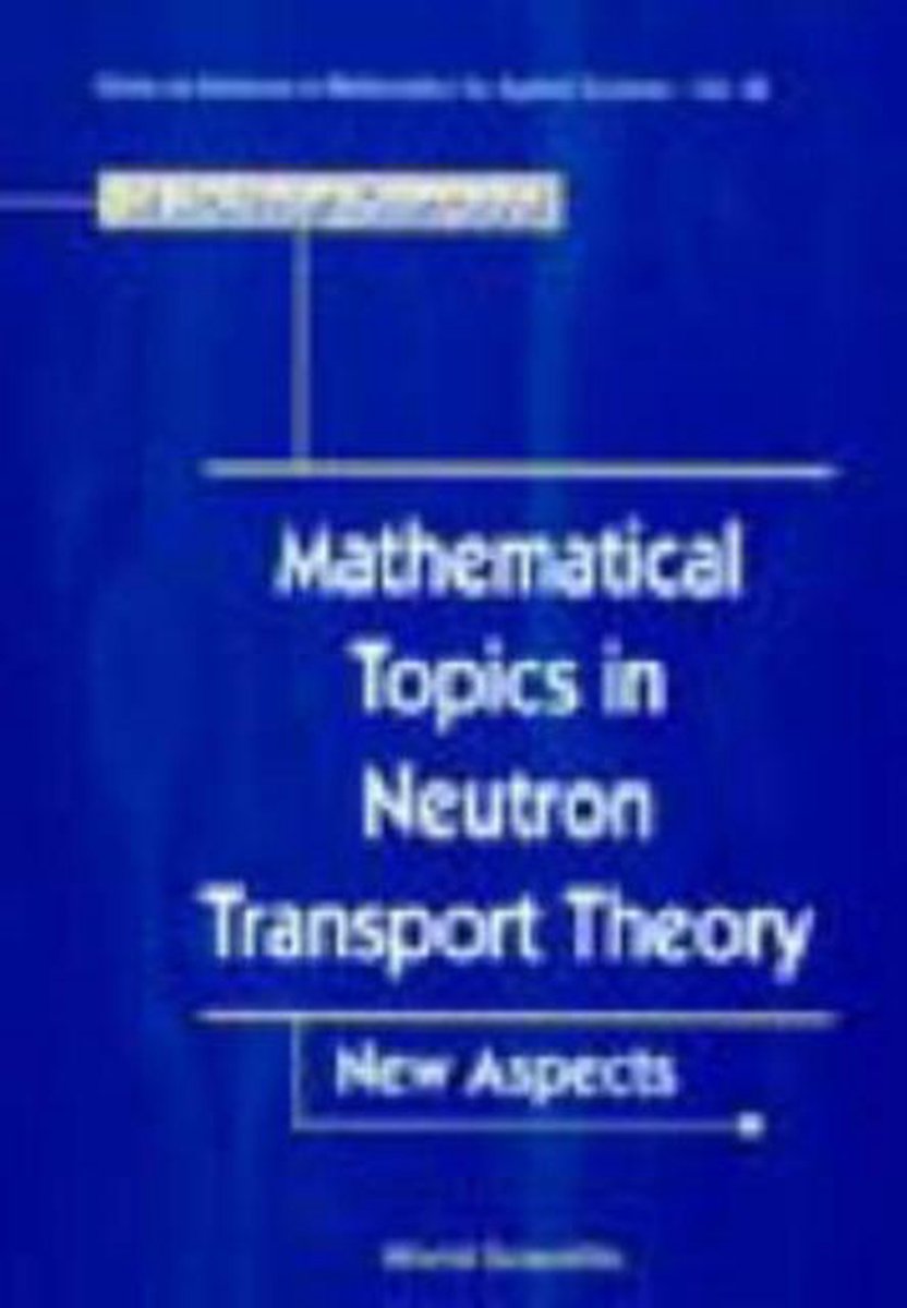 Mathematical Topics In Neutron Transport Theory, Mustapha Mokhtar Kharroubi |... | bol