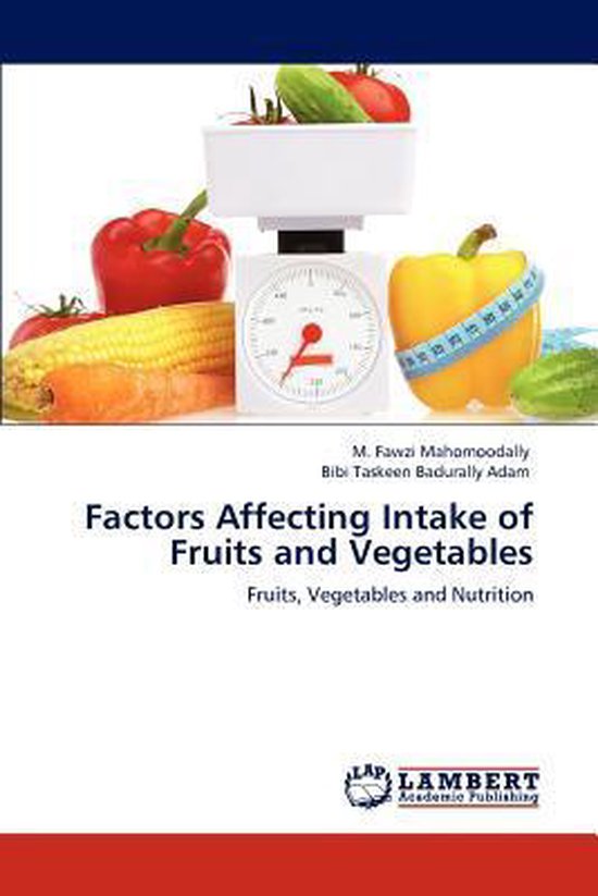 Factors Affecting Intake of Fruits and Vegetables | 9783847308331 | M ...