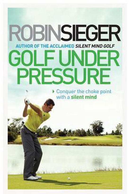Golf Under Pressure, Robin Sieger | 9781781311653 | Boeken | bol.com